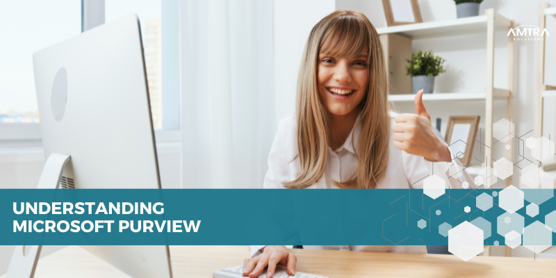 Understanding Microsoft Purview